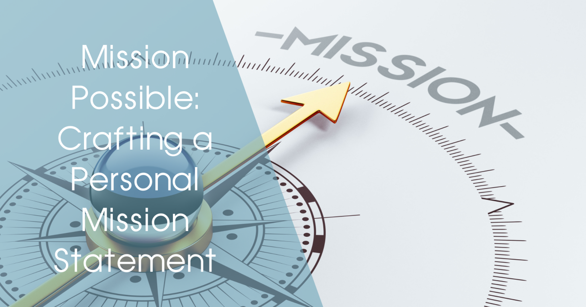 Mission Possible: Creating a Personal Mission… | Project Heart
