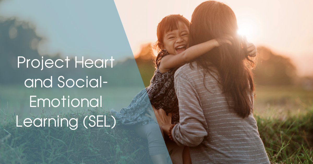 Social-Emotional Learning and Project Heart: A… | Project Heart